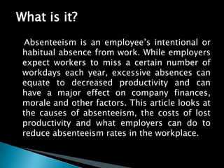 The causes and costs of absenteeism - | PPTX