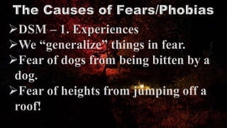The causes of fears and phobias | PPTX