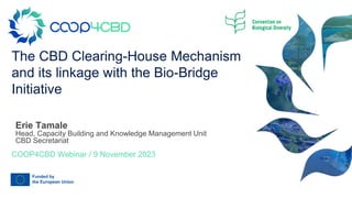 The CBD Clearing-House Mechanism and its linkage with the Bio-Bridge ...