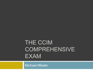 The CCIM Comprehensive Exam | PPTX