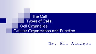 The Cell - Types of Cells - Cell Organelles -- Cellular Organization ...
