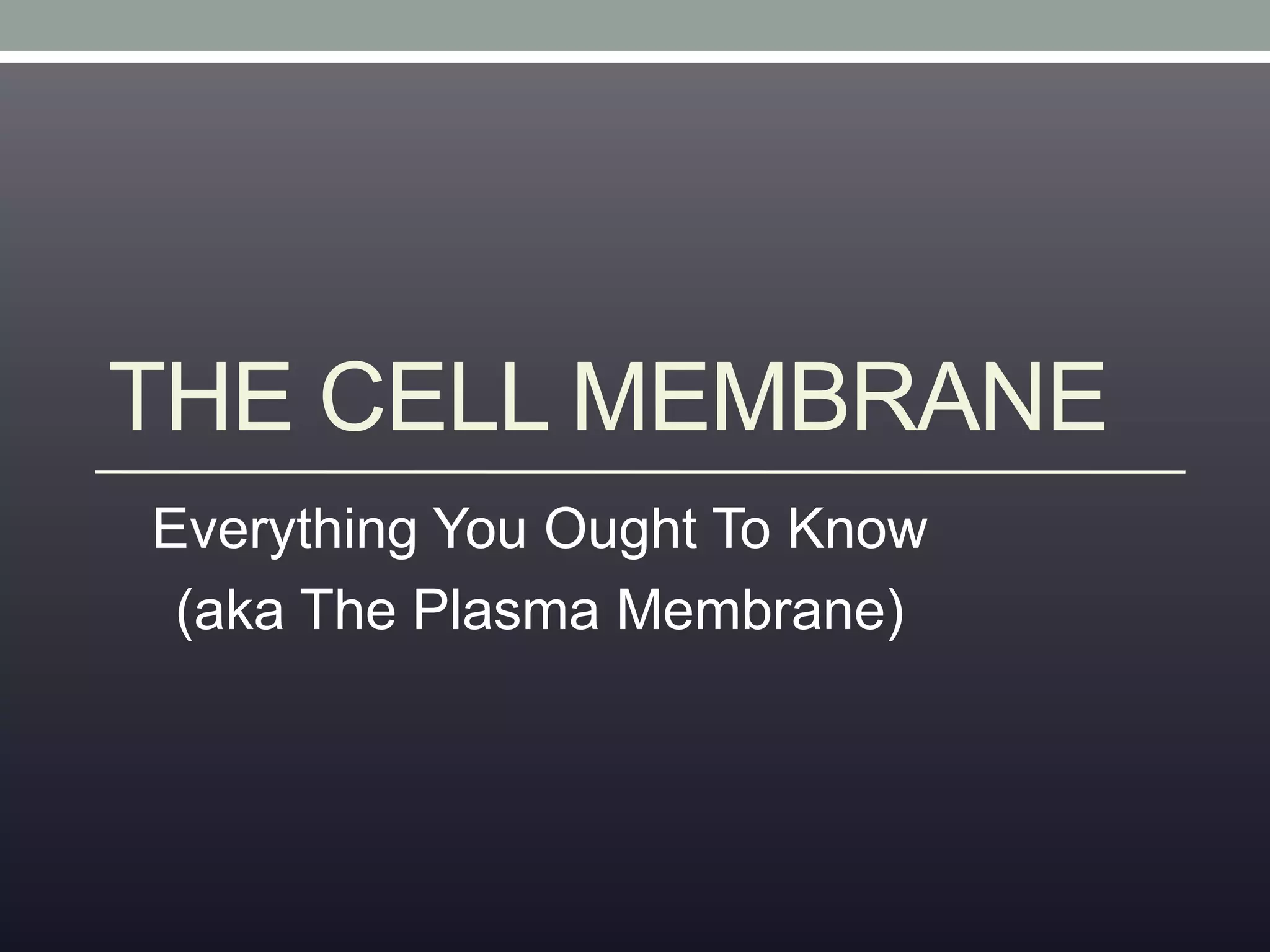 The cell membrane | PPTX | Biological Sciences | Science