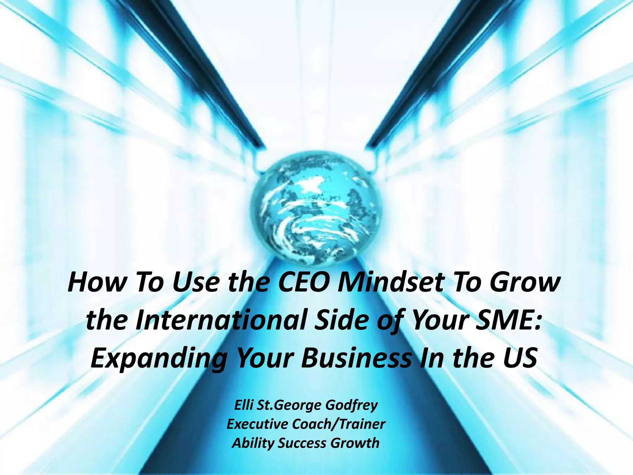 The CEO Mindset and Growing the International Side of Your SME ...