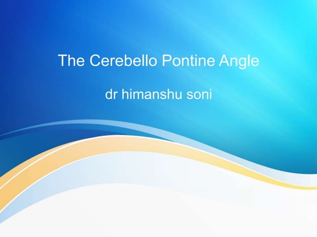 The cerebello pontine angle | PPTX | Ear, Nose and Throat Conditions ...