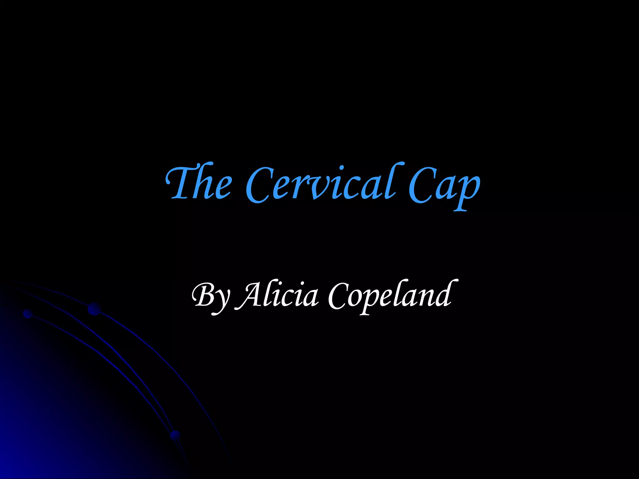 The Cervical Cap | PPT | Birth Control | Reproductive Health