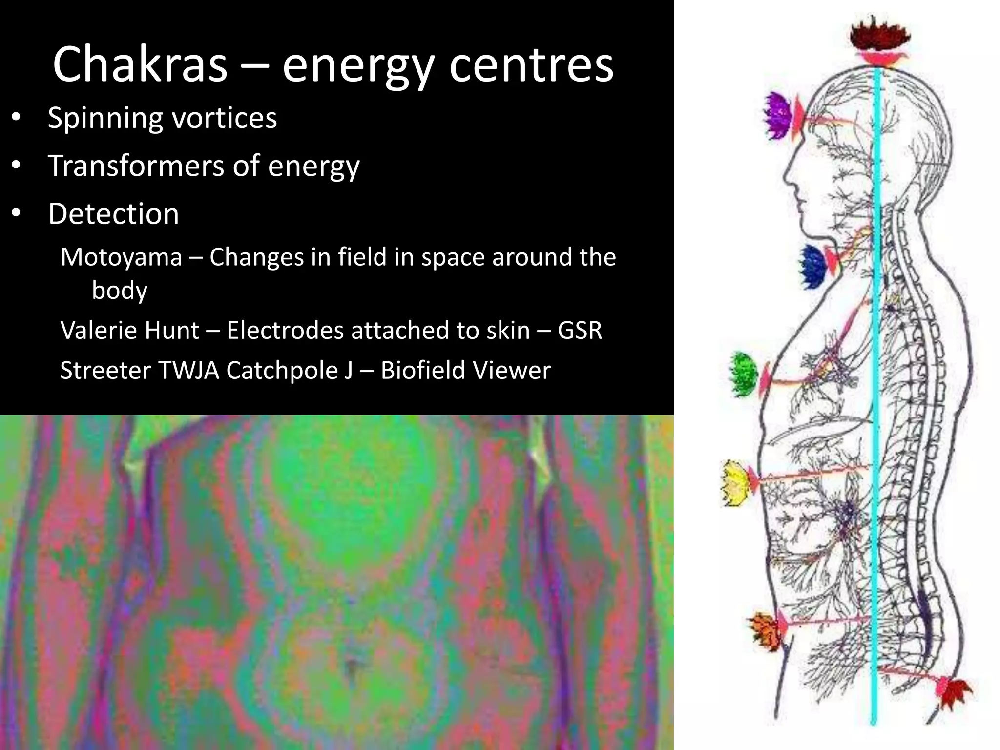 The Chakra System: Thornton Streeter, Centre for Biofield Sciences | PPTX