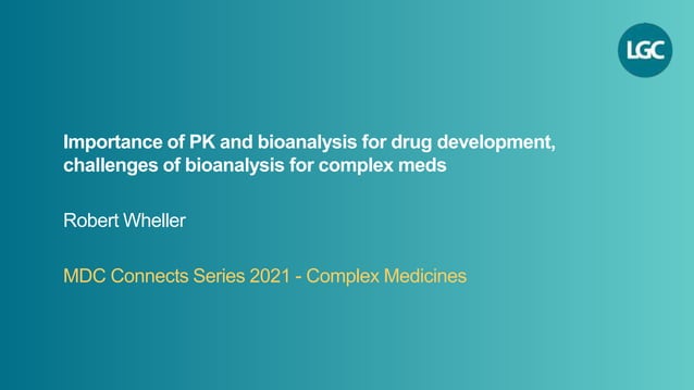 MDC Connects Series 2021 | A Guide to Complex Medicines: The Challenges ...