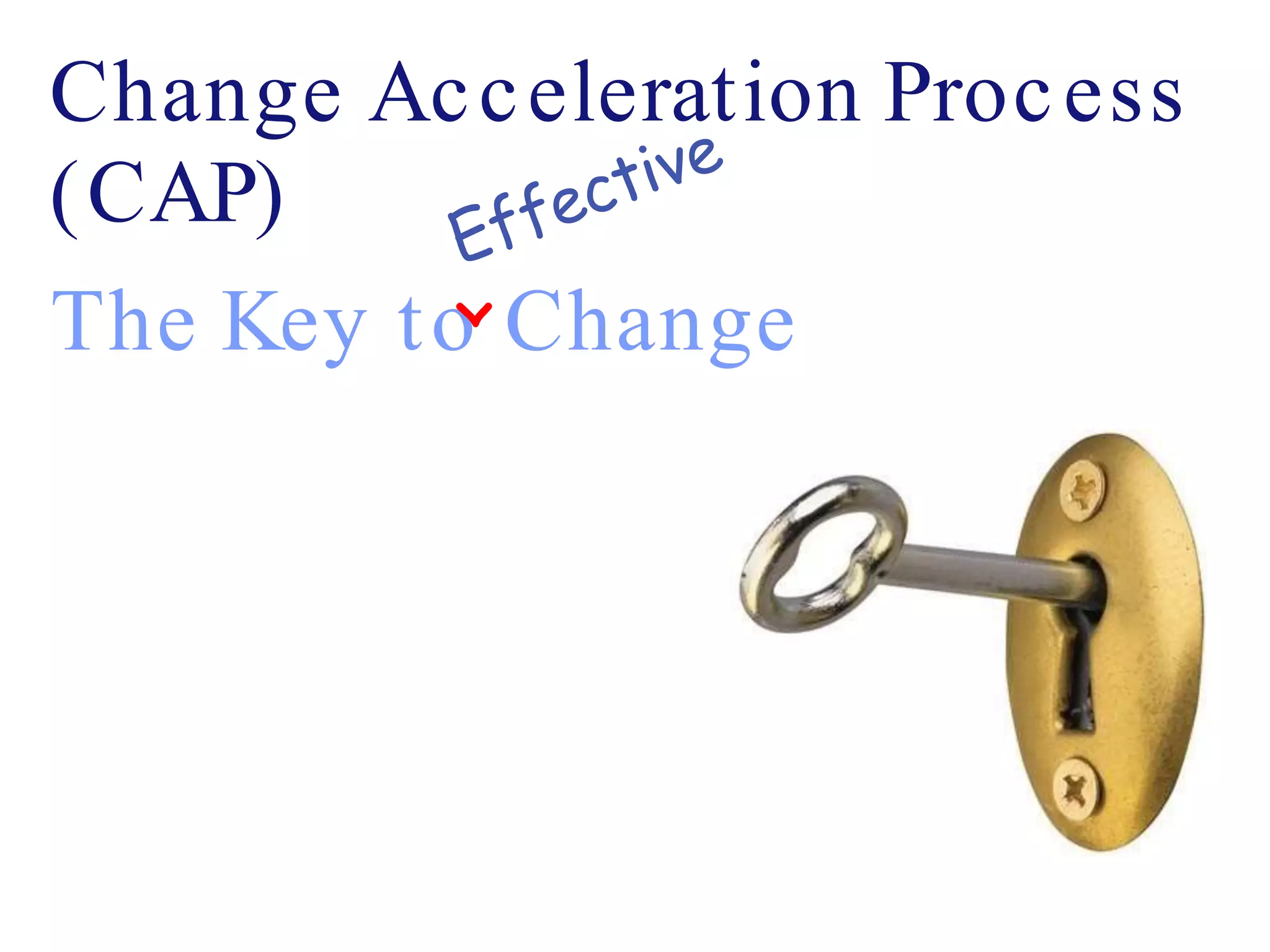 thechangeaccelerationprocess-140215034525-phpapp01.pptx