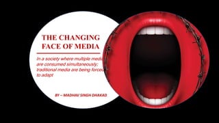 THE CHANGING FACE OF MEDIA.pptx
