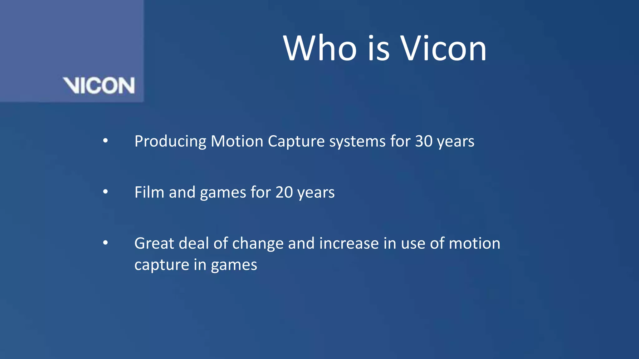 The changing face of motion capture - Phil Elderfield, Vicon Motion ...