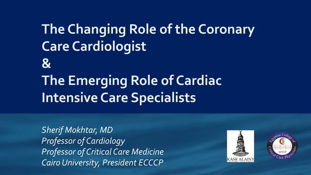 The Changing Role of the Coronary Care Cardiologist & The Emerging Role ...