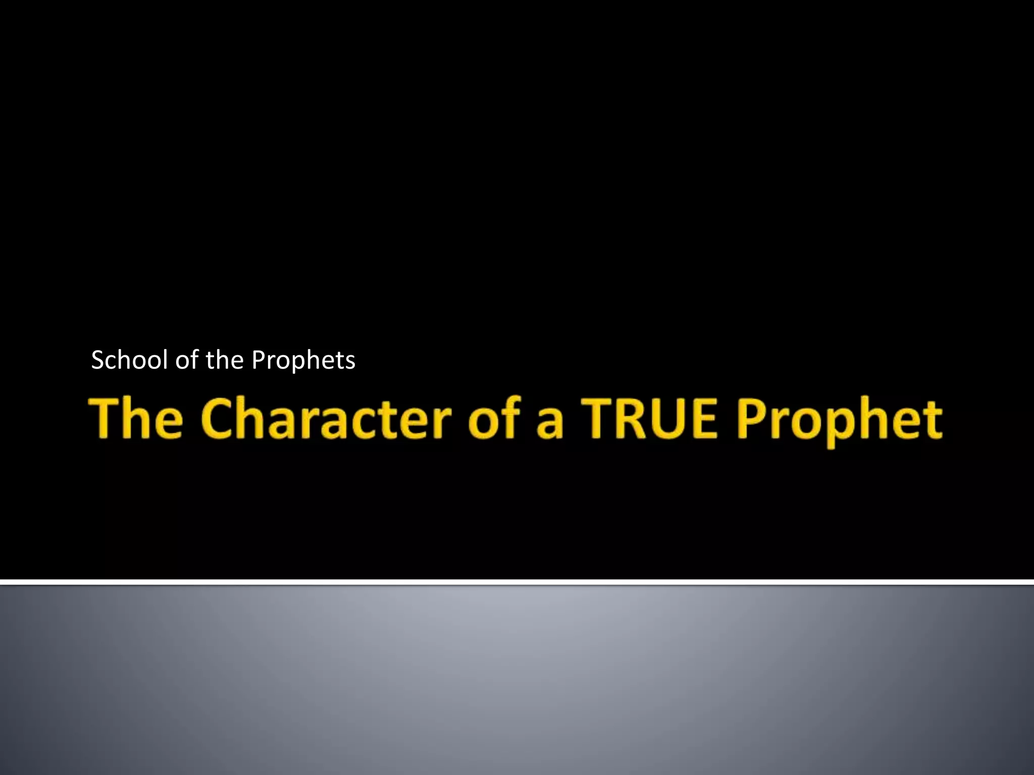 The Character of a TRUE Prophet | PPTX