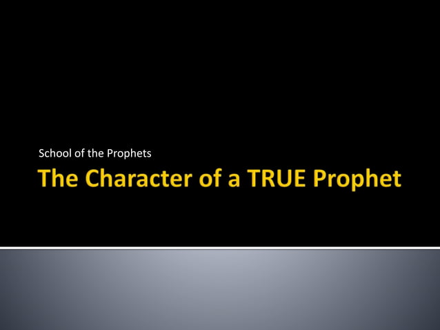 The Character of a TRUE Prophet | PPTX | Spirituality | Religion ...