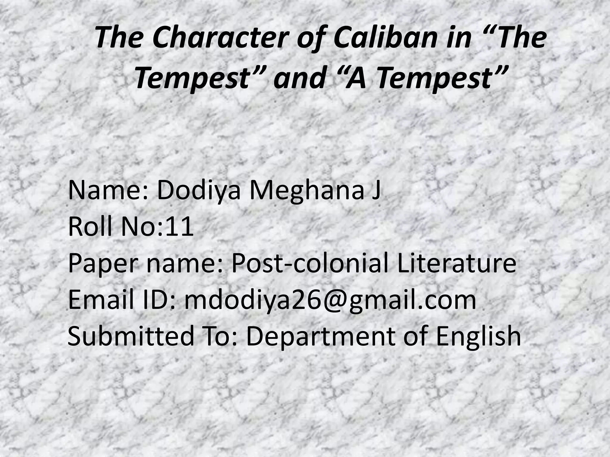 The Character of Caliban in ' The Tempest' and ' A Tempest' | PPTX