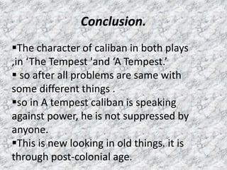 The Character of Caliban in ' The Tempest' and ' A Tempest' | PPTX