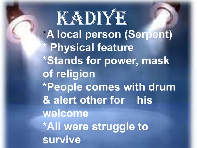 The character of kadiye in swamp dweller , roll no 11 | PPTX