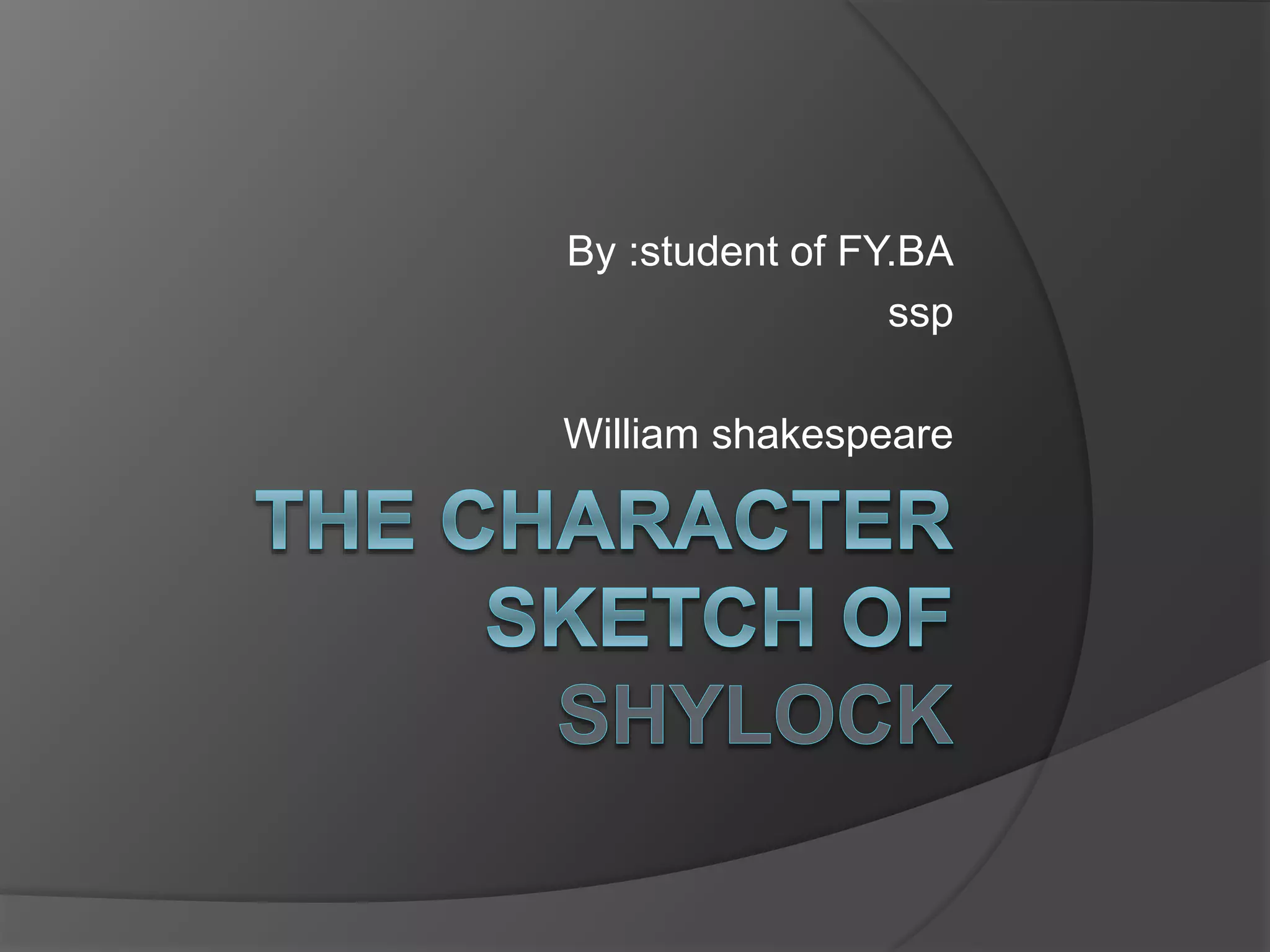 The character sketch of shylock | PPTX