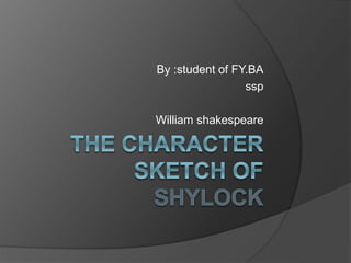 The character sketch of shylock | PPTX