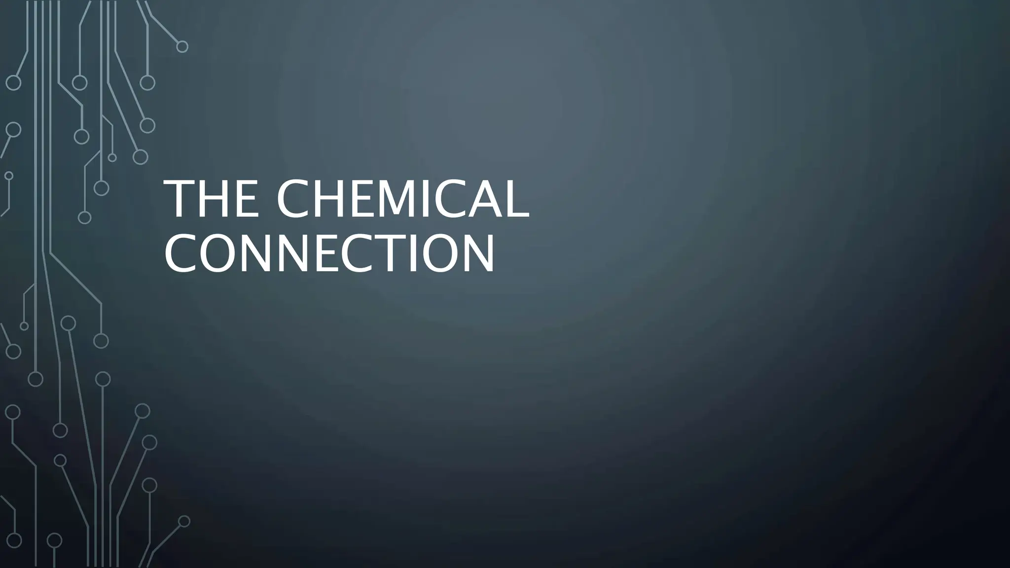 The chemical connection.pptx