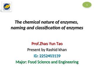 The chemical nature of enzymes, naming and classification of enzymes.ppt