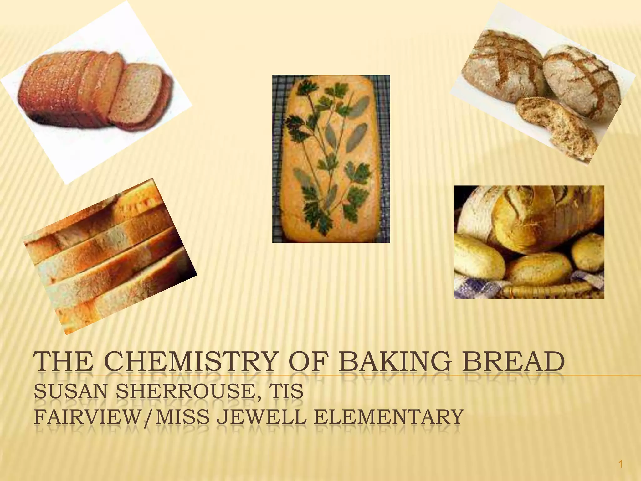 The Chemistry Of Baking Bread | PPTX