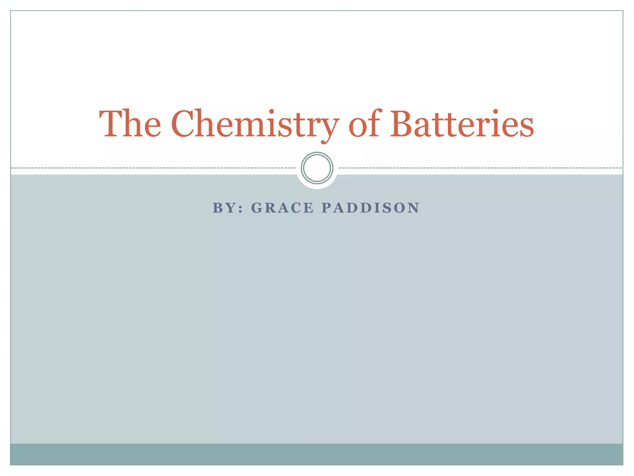 The chemistry of batteries | PPTX