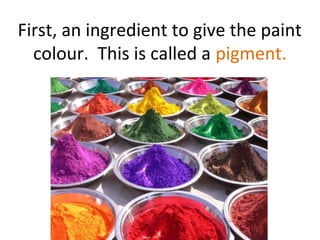 Chemistry of paint: Where does paint come from? | PPT