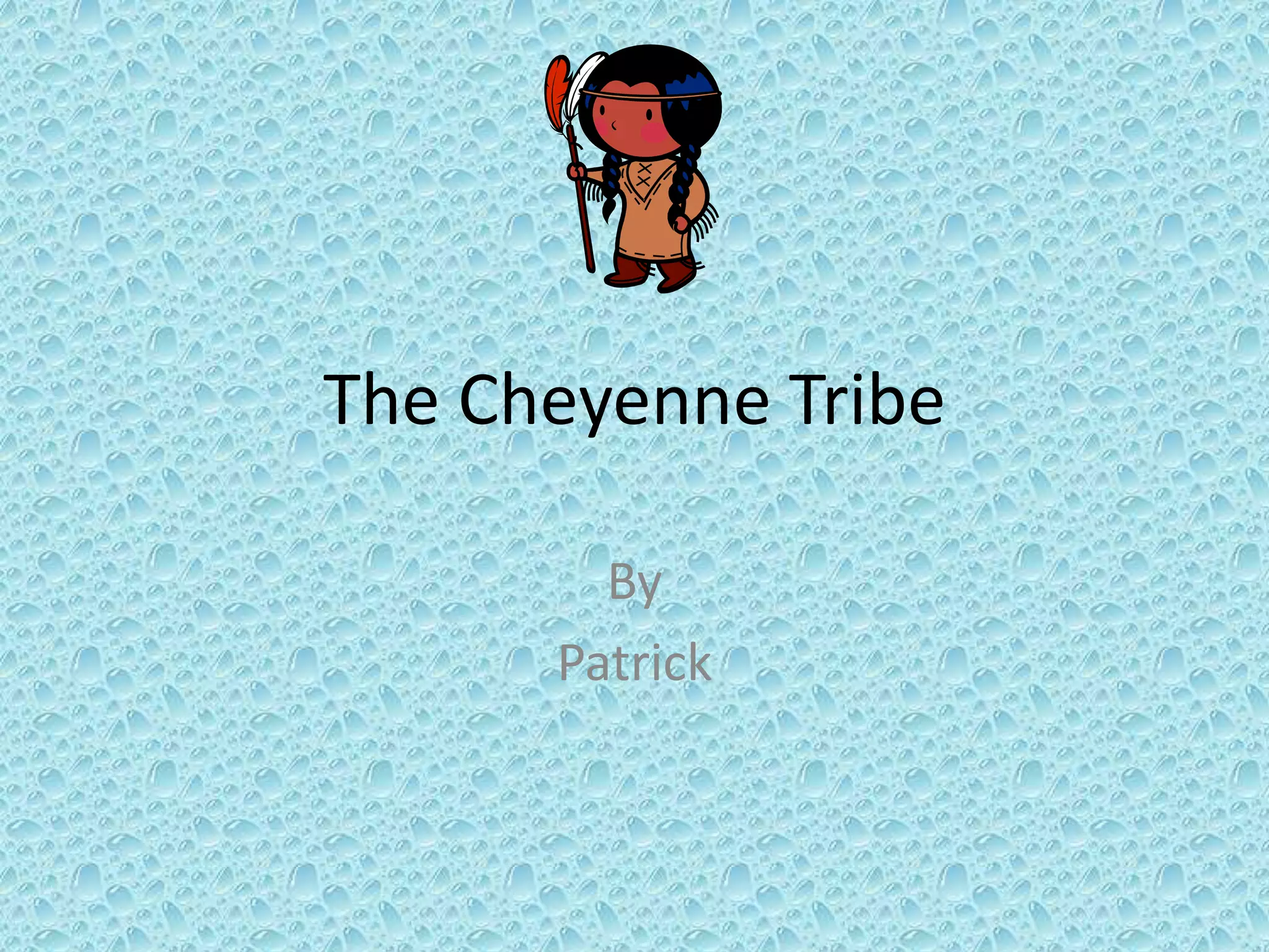 The Cheyenne Tribe | PPTX