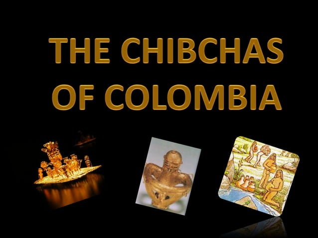 The chibchas | PPT