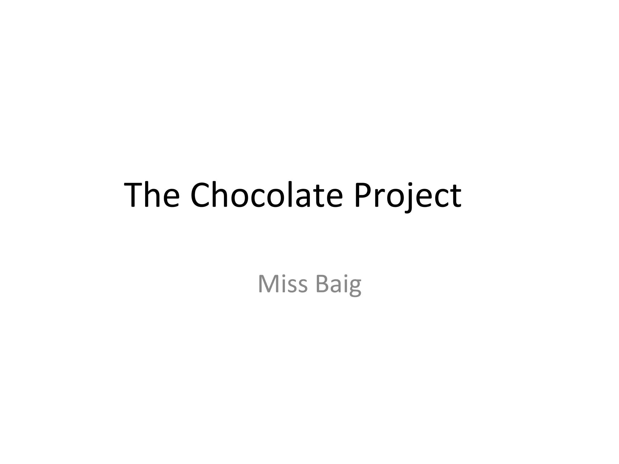 The chocolate project | PPT