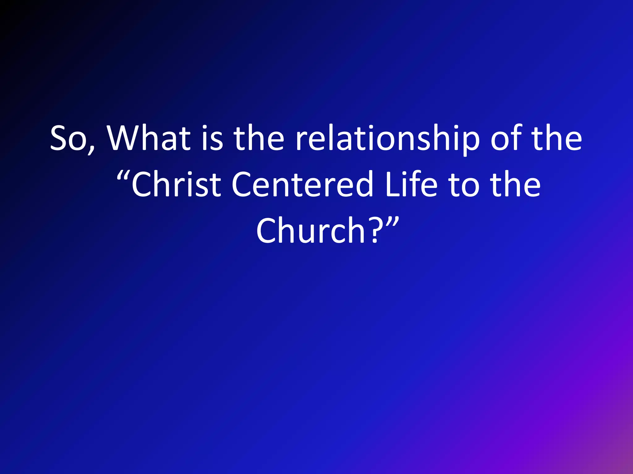 The Christ Centered Life (Part 7): The Church | PPTX