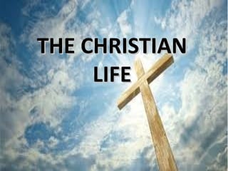 The christian life | PPT