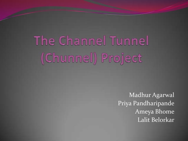 The chunnel project | PPTX | Civil Engineering Industry | Industries