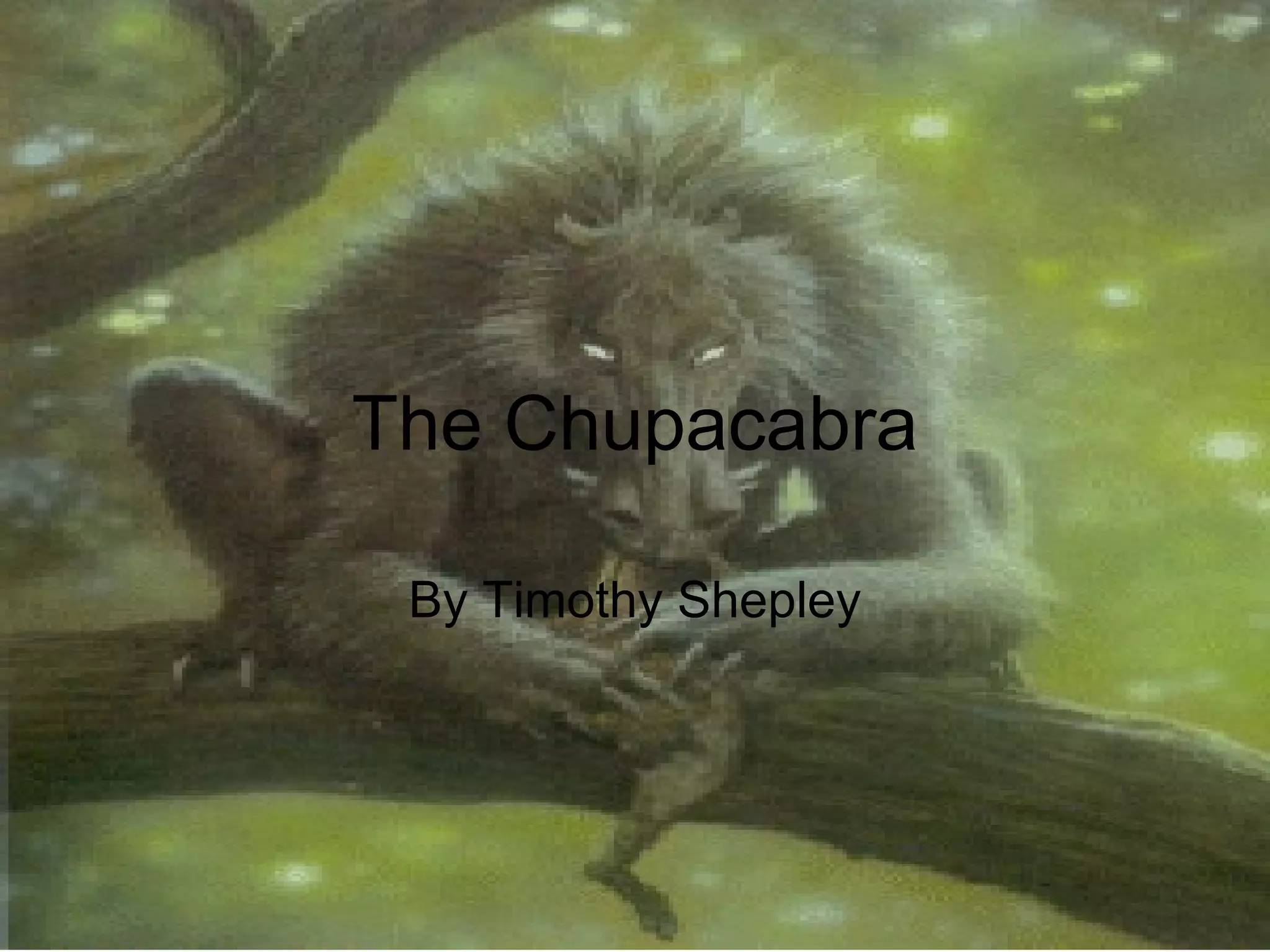 The Chupacabra | PPT | Zoos & Aquariums | Attractions