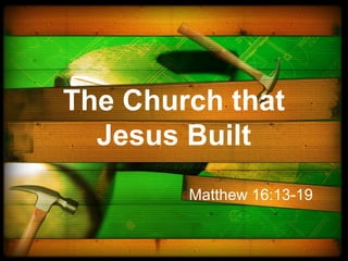 The church that jesus built | PPT