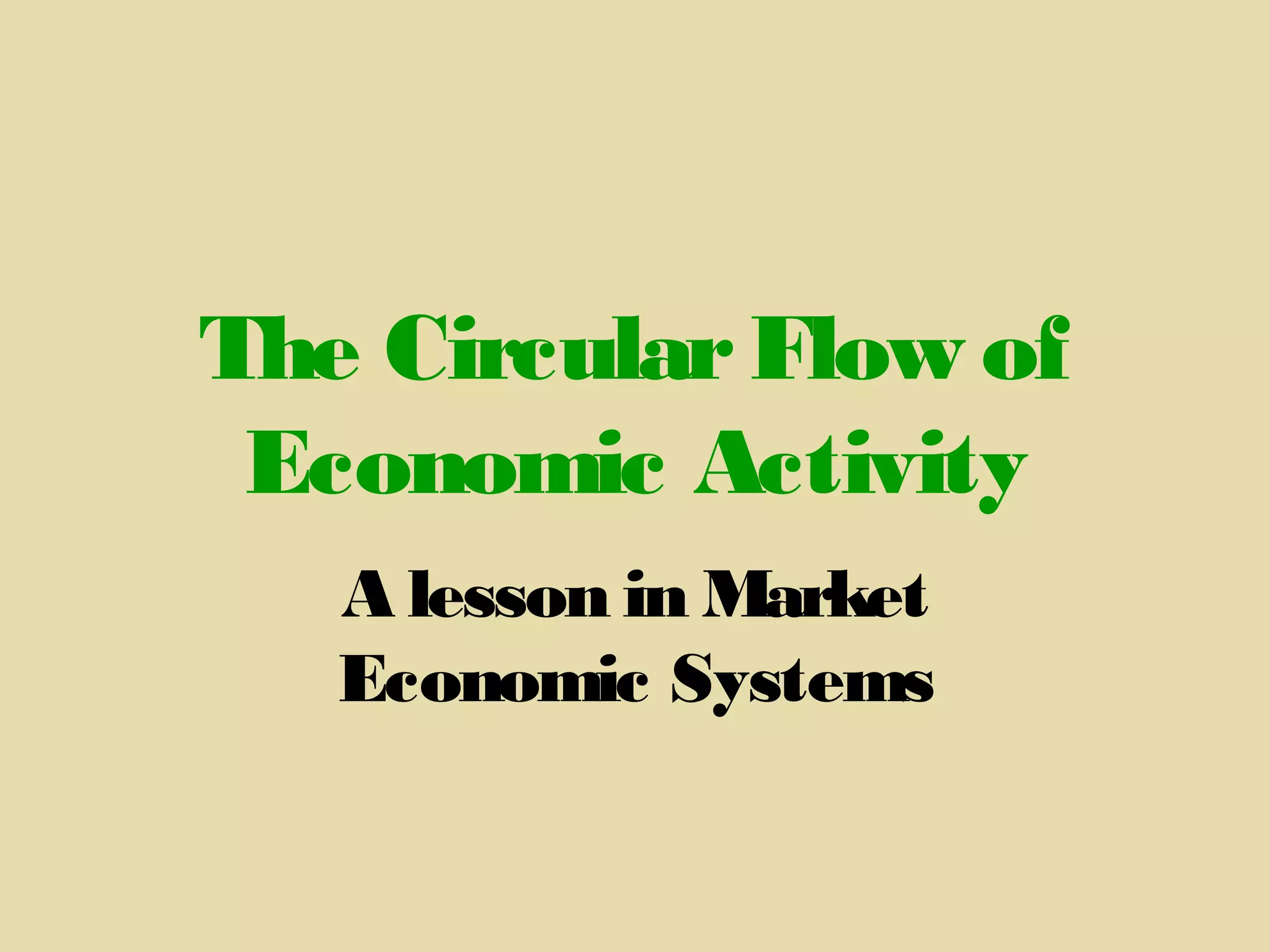 The circular flow_of_economic_activity | PPT