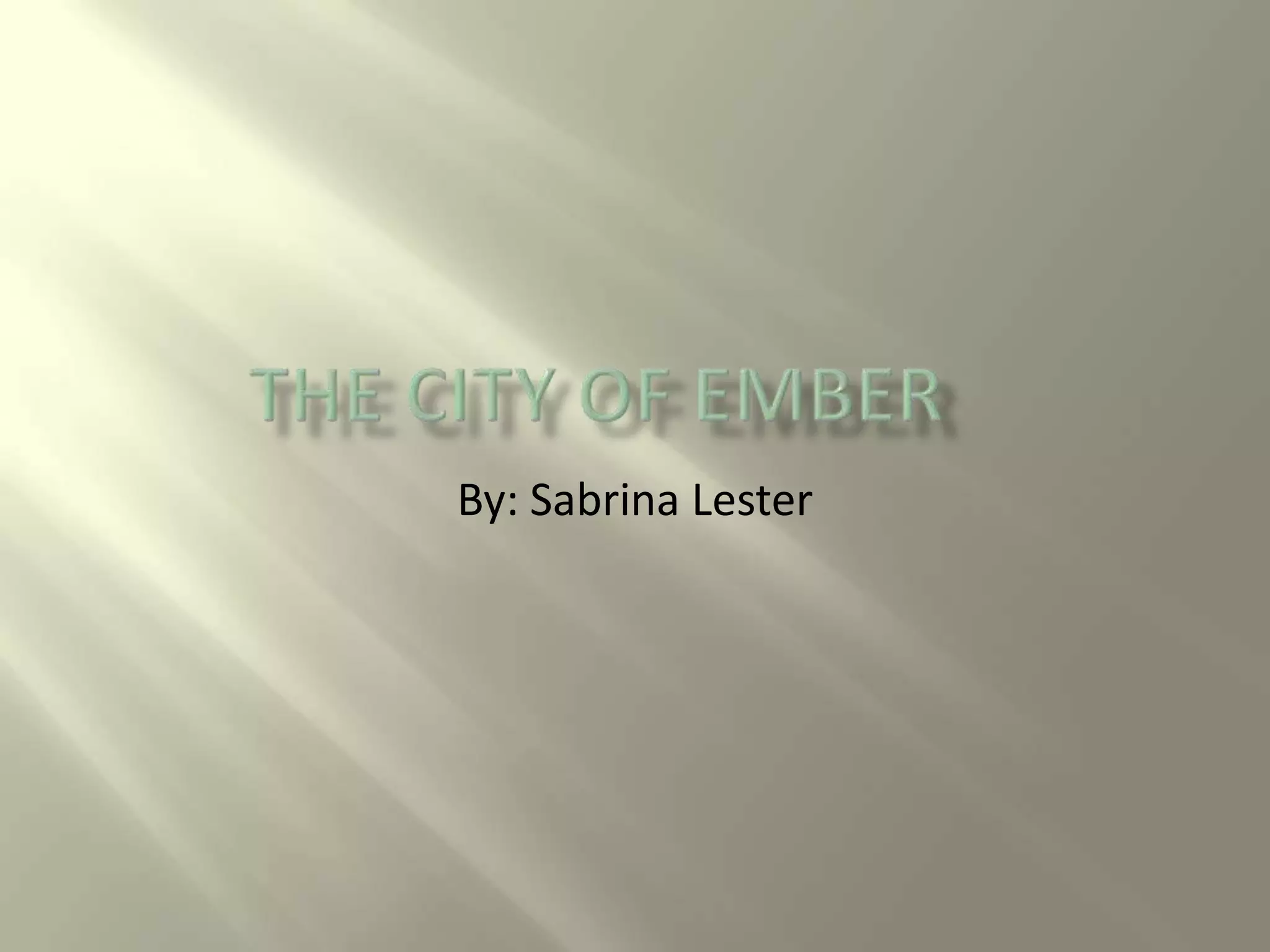The city of ember | PPTX