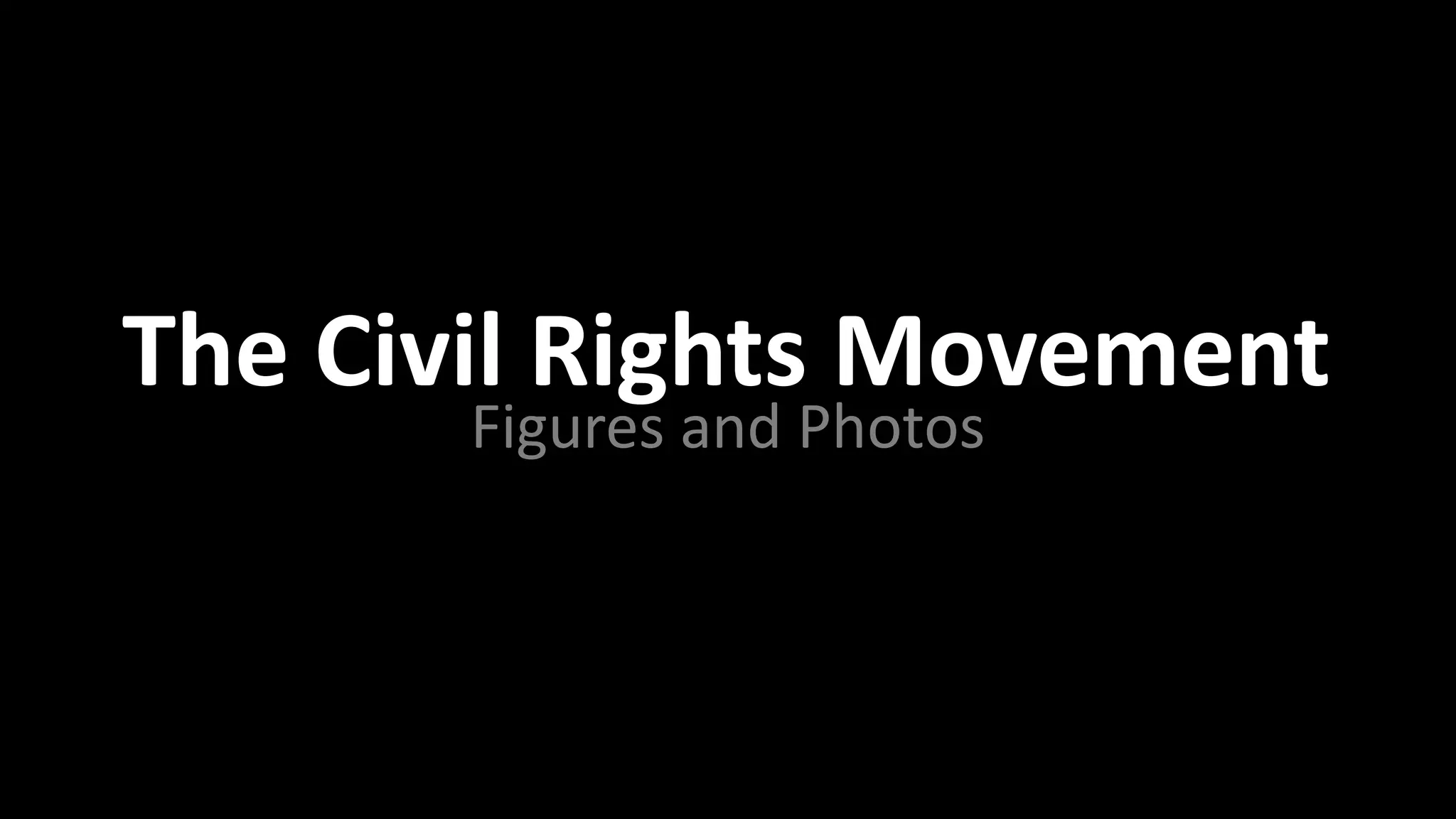 The Civil Rights Movement: Figures and Photographs | PPT