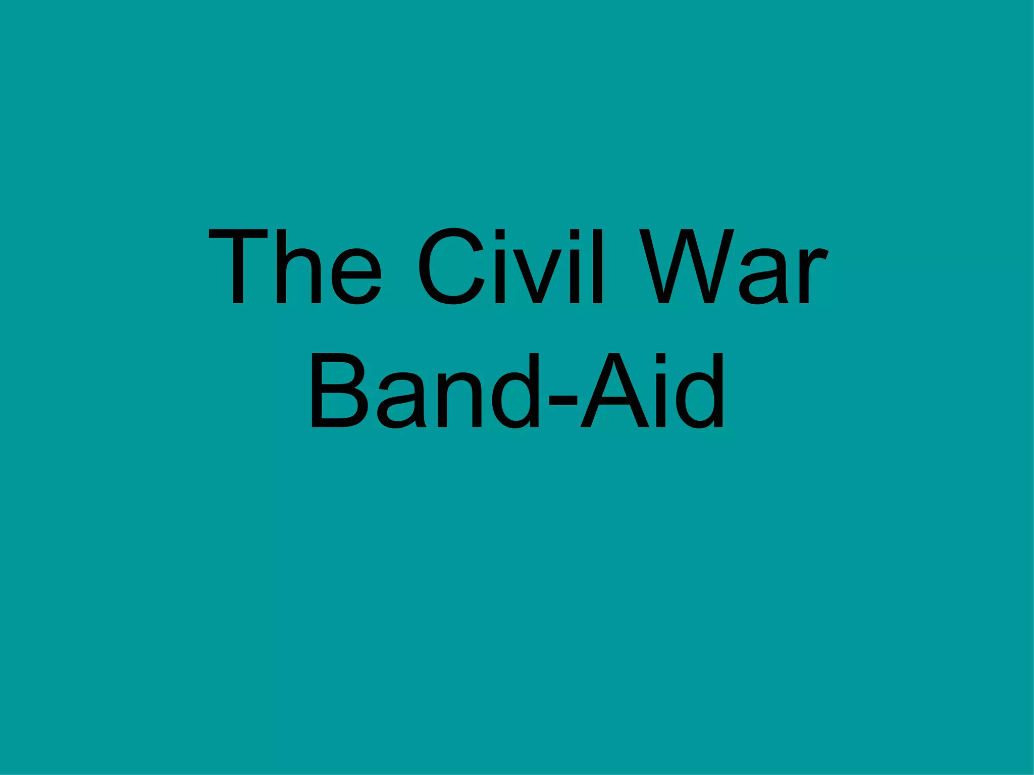 The civil war band aid | PPT