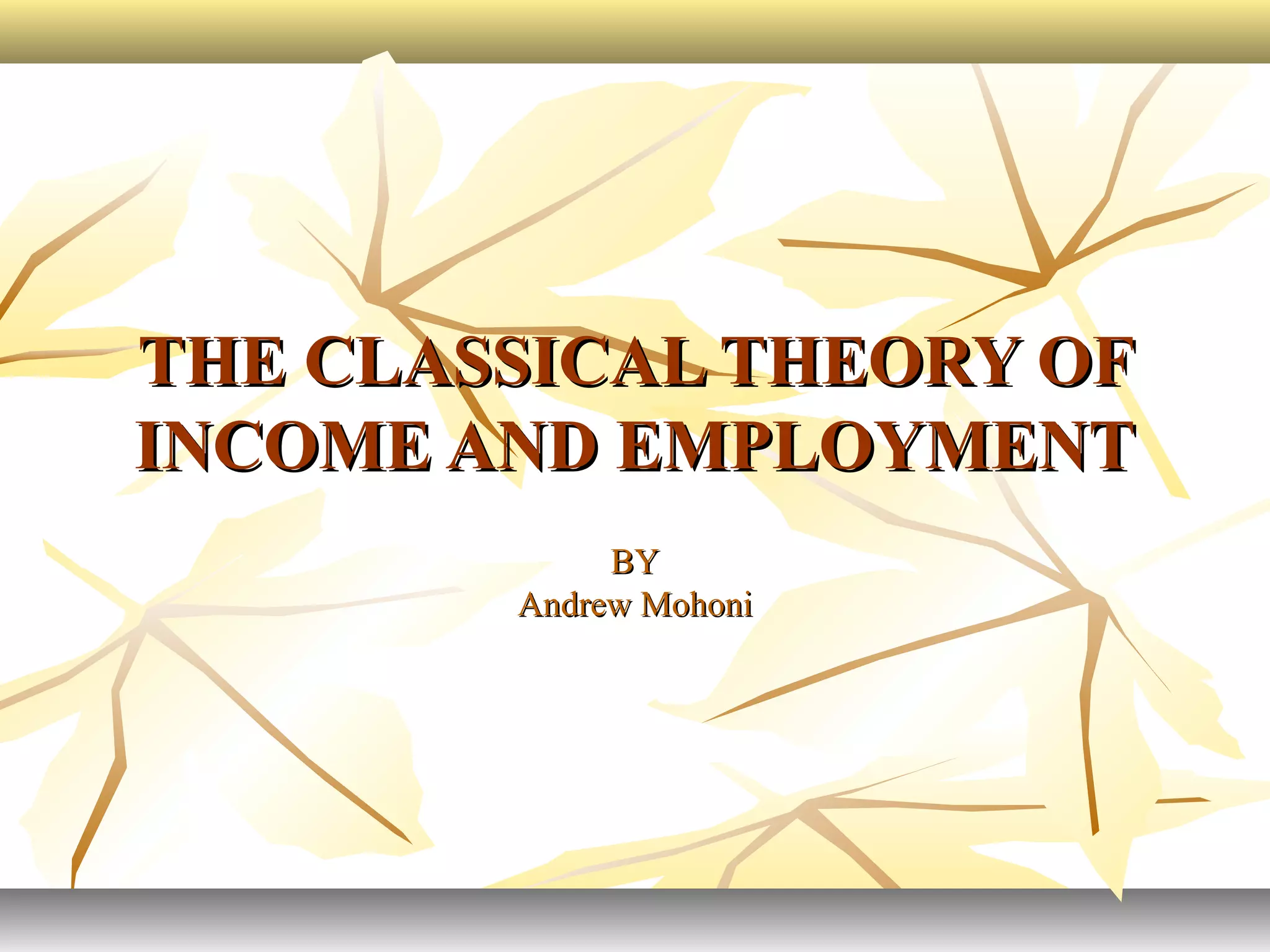 The classical theory of income and employment | PPT