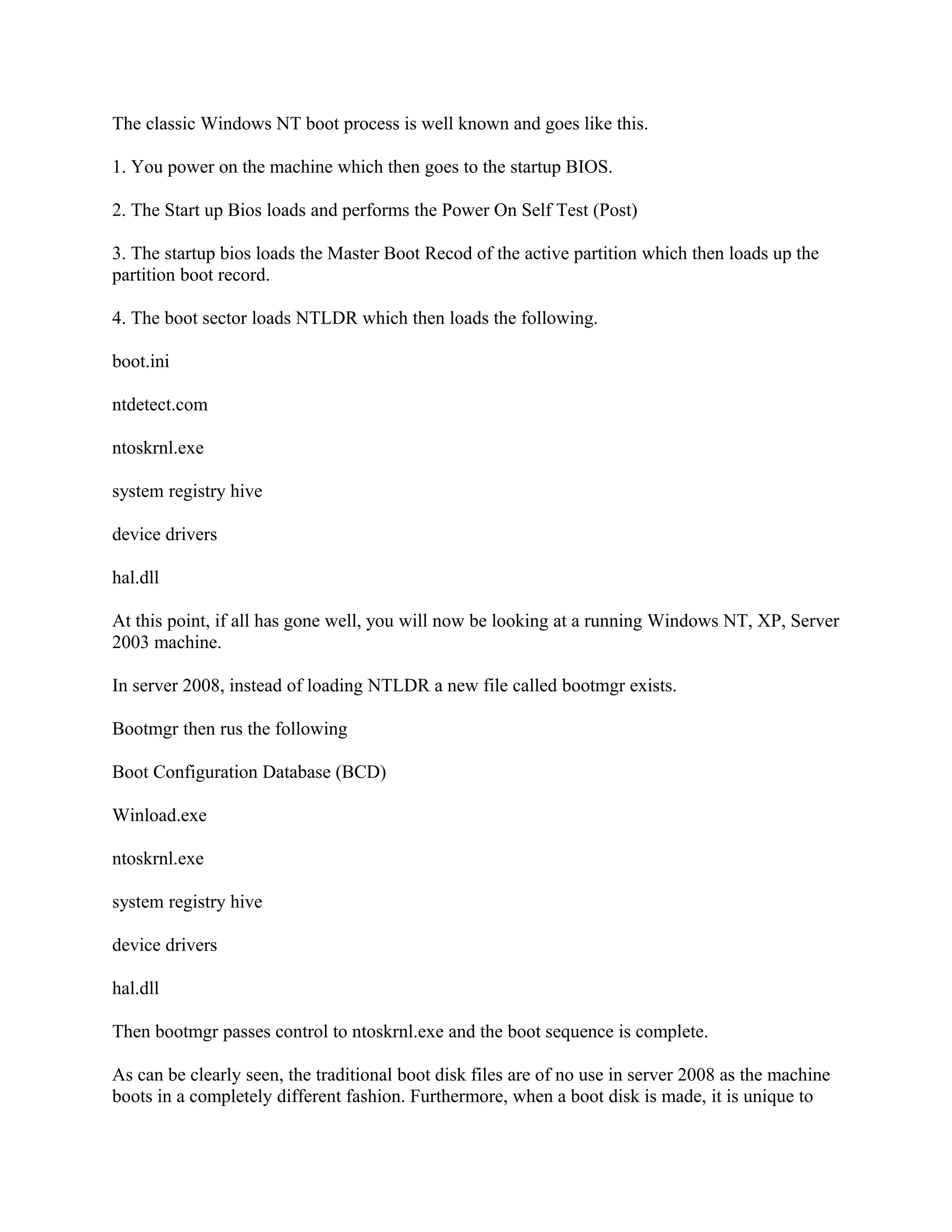 The classic windows nt boot process is well known and goes like this | DOC