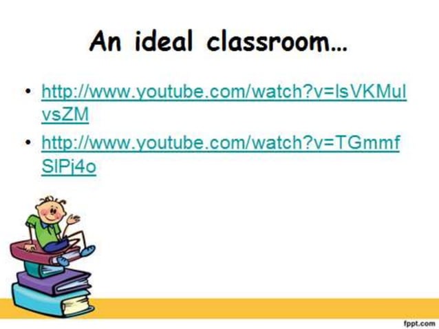 The classroom as the appropriate environment for teaching1 | PPT