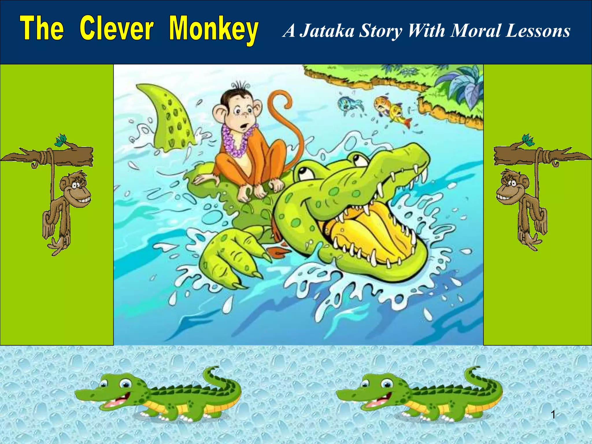 The Clever Monkey - A Jataka Sory with Moral Lessons | PPT