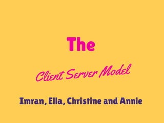 Team 4 Presents: The Client Server Model | PPT