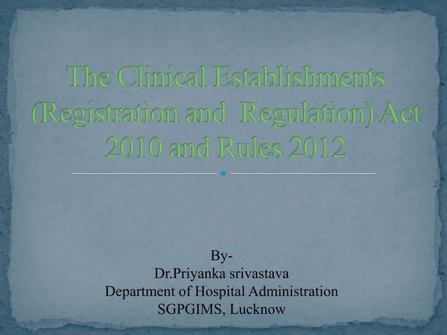 The clinical establishments (registration and regulation) act 2010 and ...