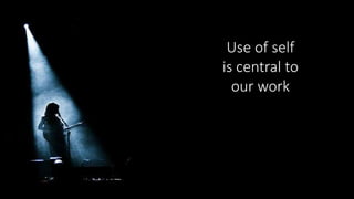 Self as Instrument of Change | PPTX