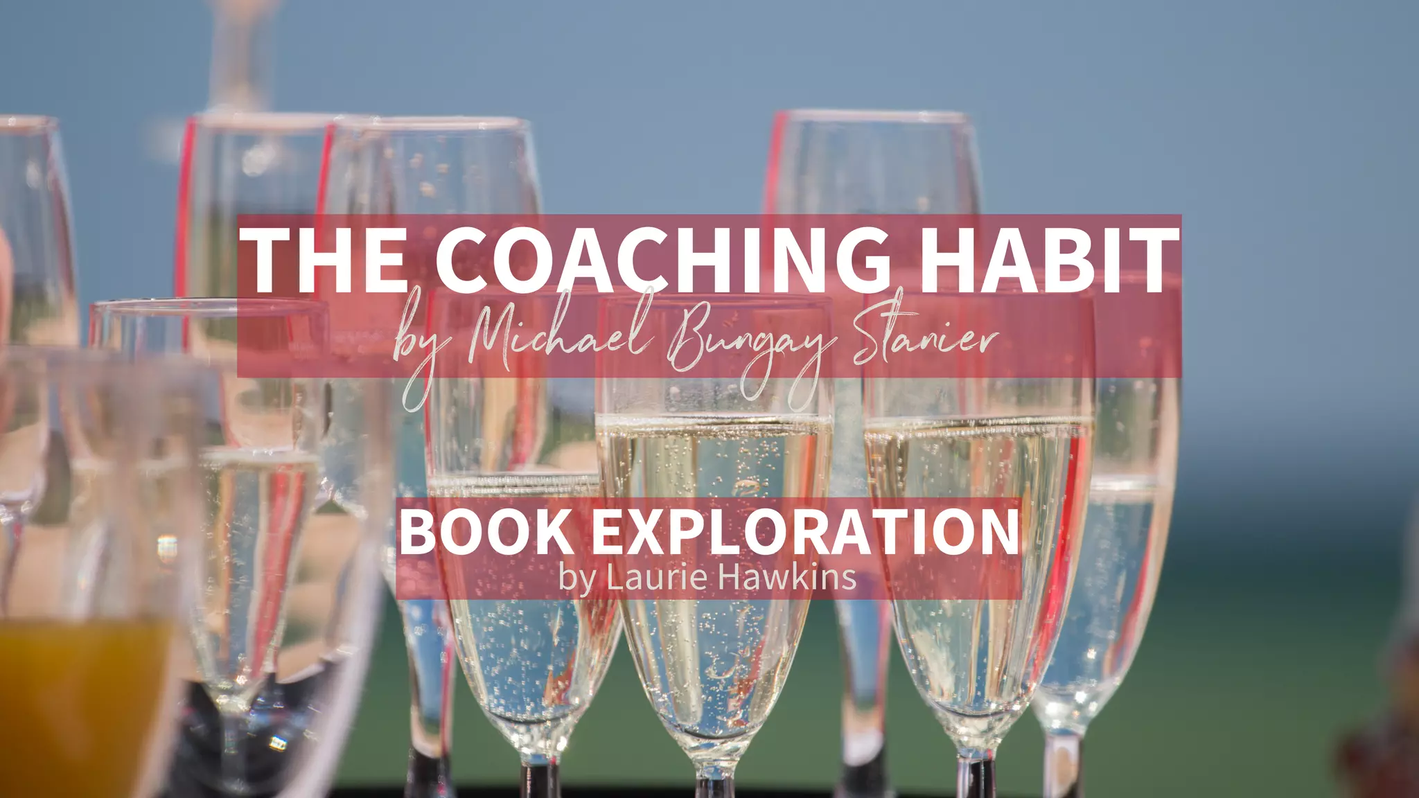 The Coaching Habit Book Exploration by Laurie Hawkins | PDF