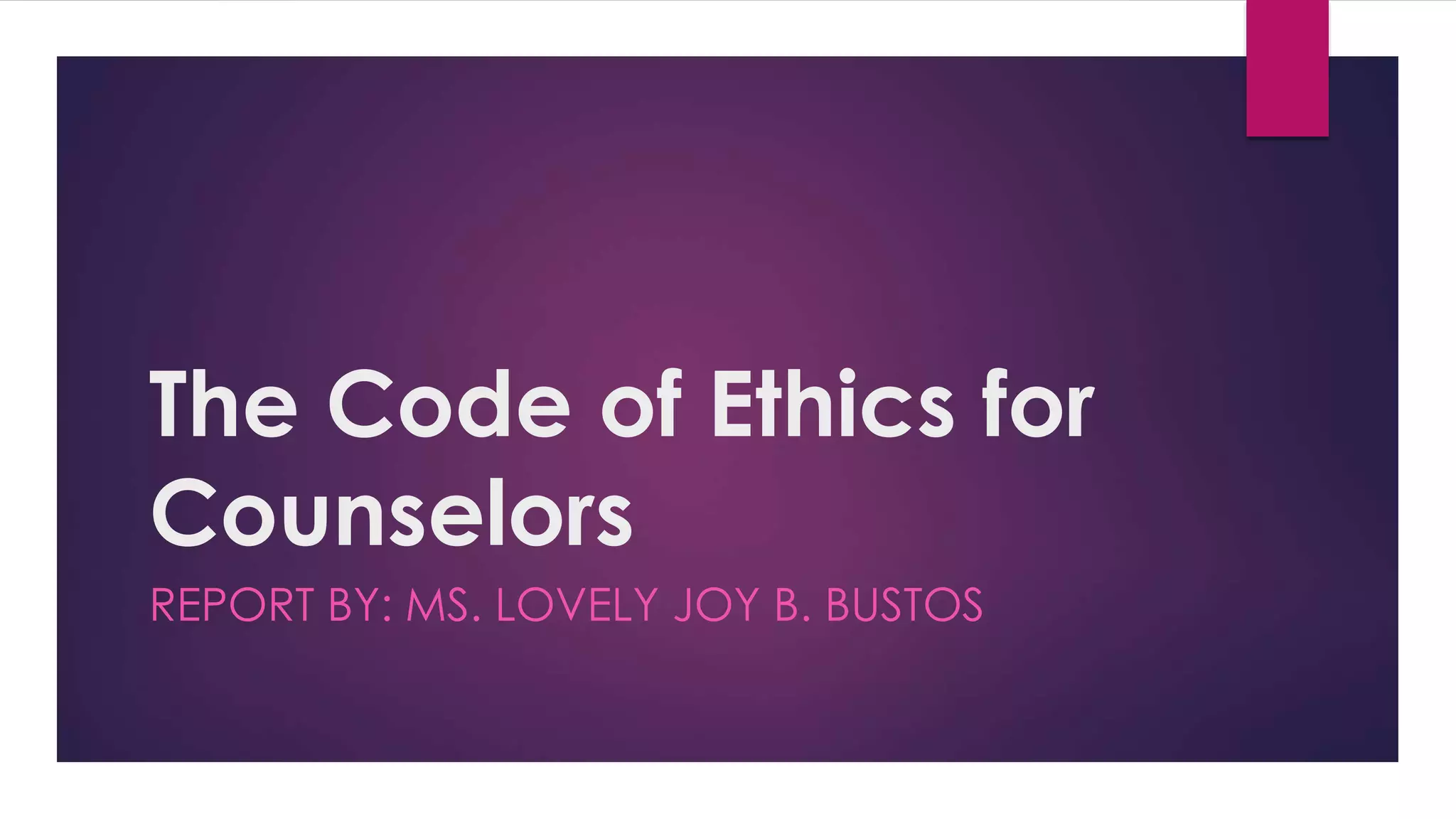 The code of ethics for counselors | PPTX