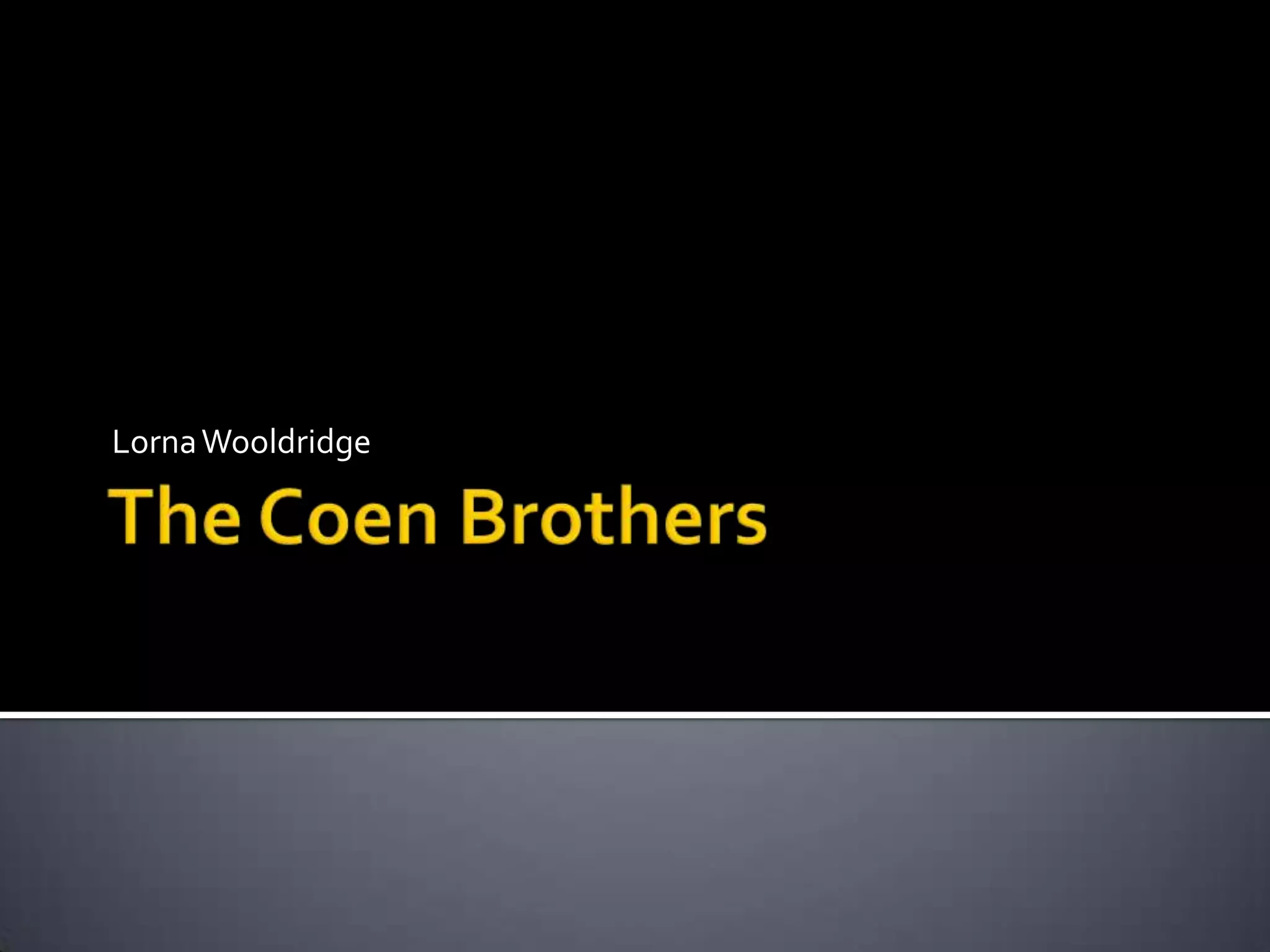 The coen brothers | PPTX
