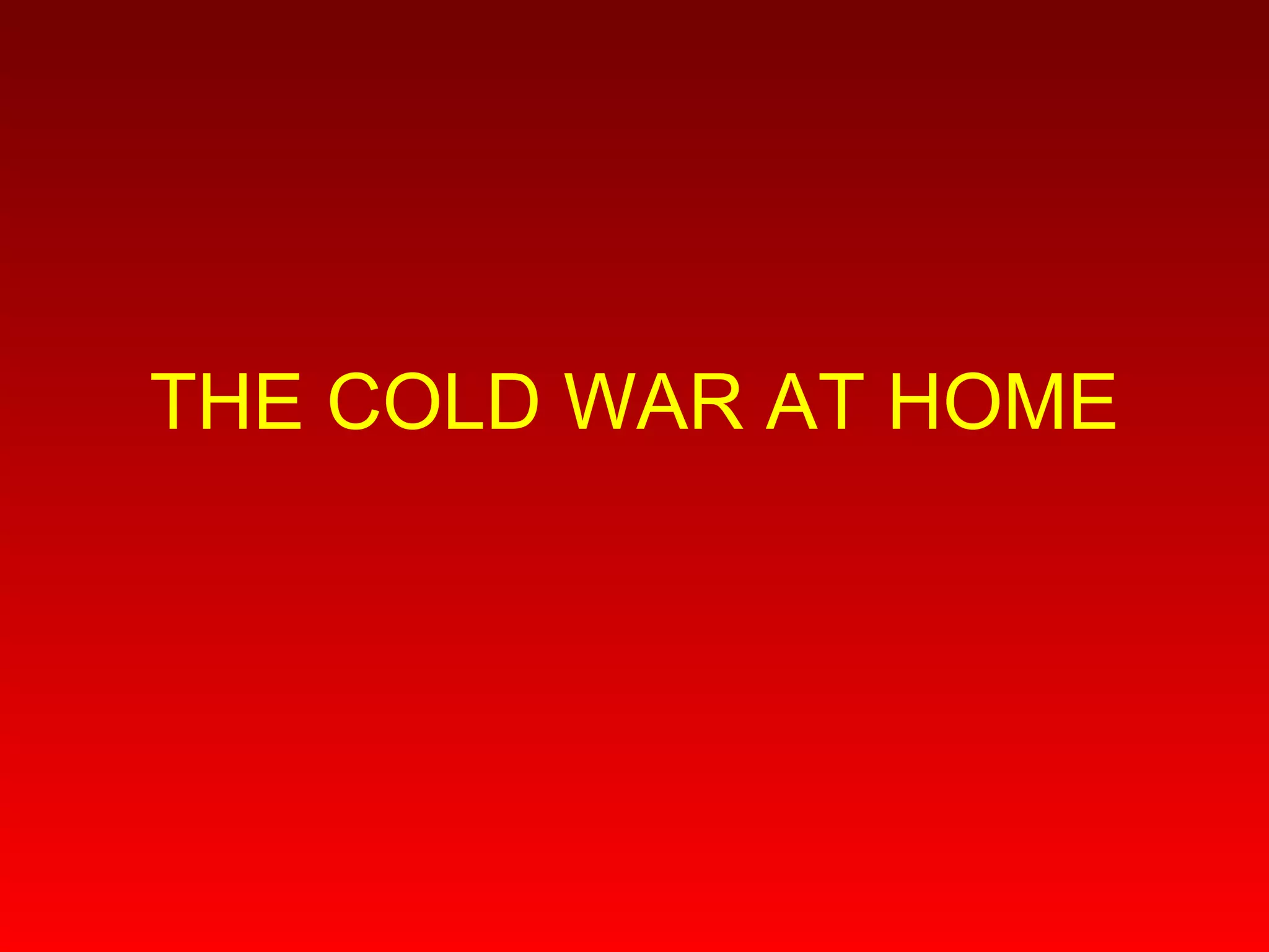 The cold war at home | PPT